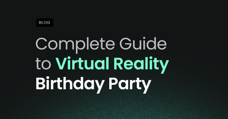 Complete Guide to Virtual Reality Birthday Party - InfiniteVR